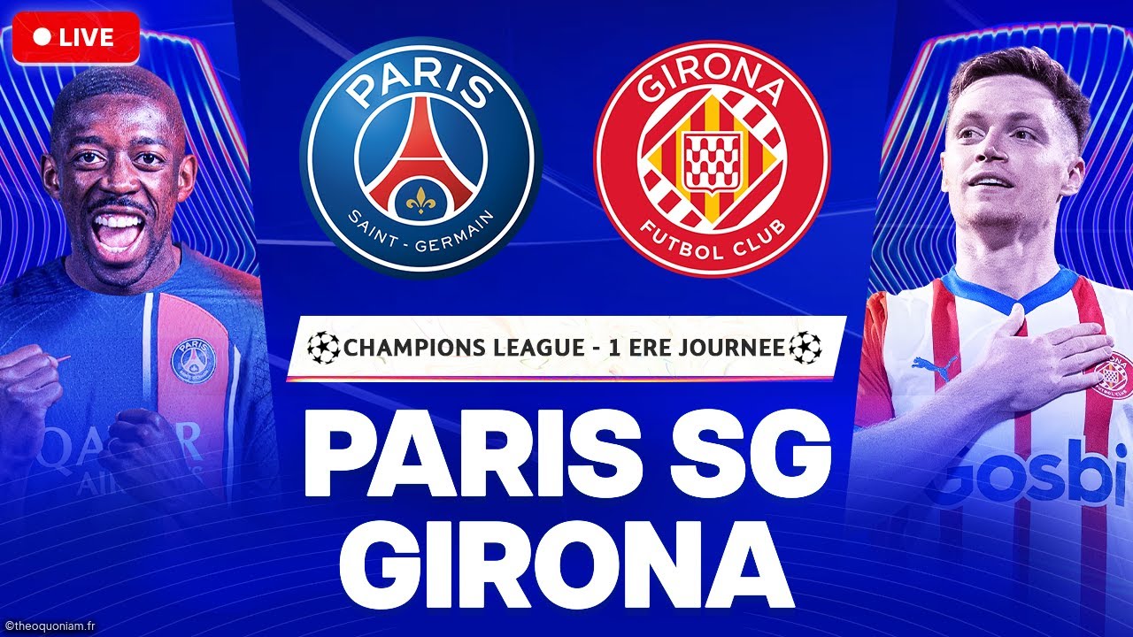 🔴 PSG - GIRONA LIVE | 🔥Début du Show pour Paris (paris vs gerone ...