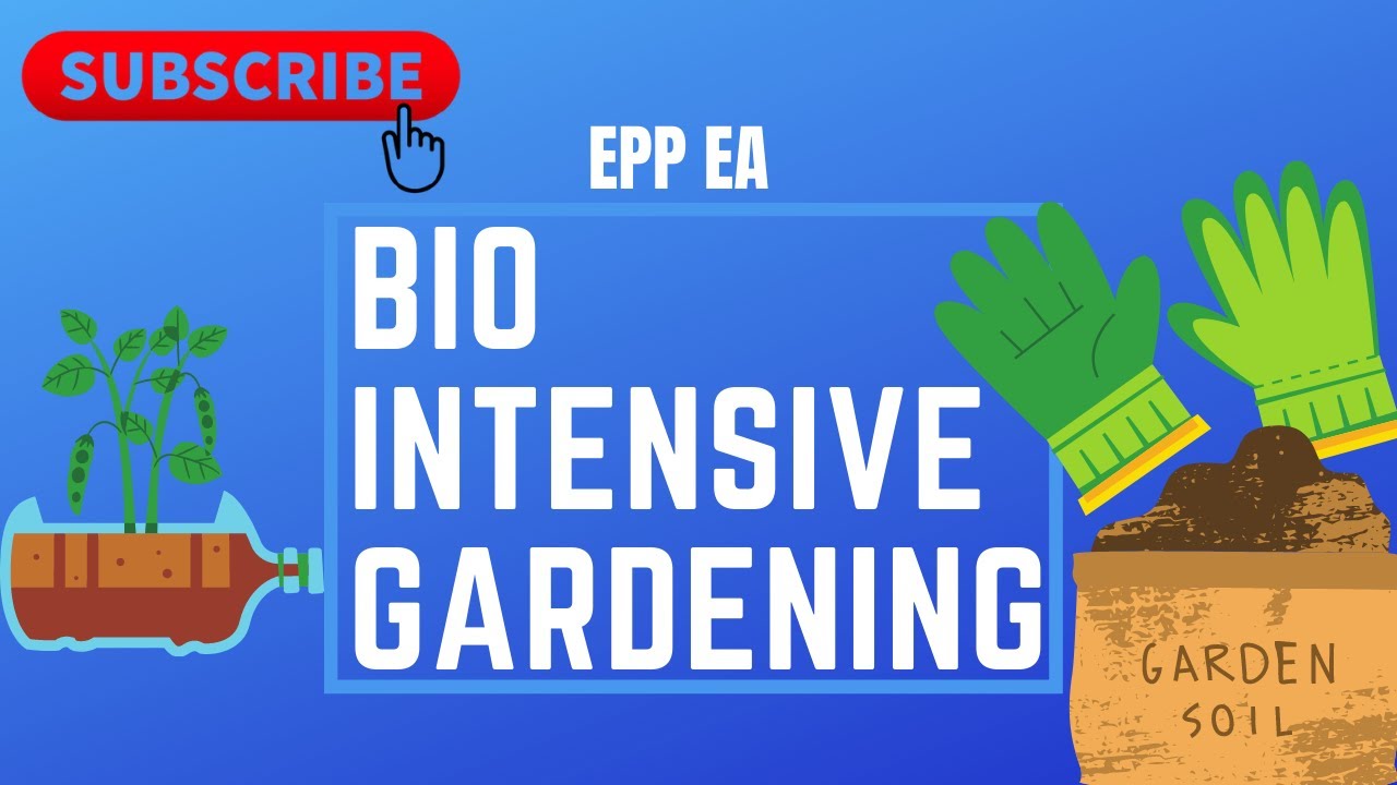 EPP EA BIO INTENSIVE GARDENING - YouTube