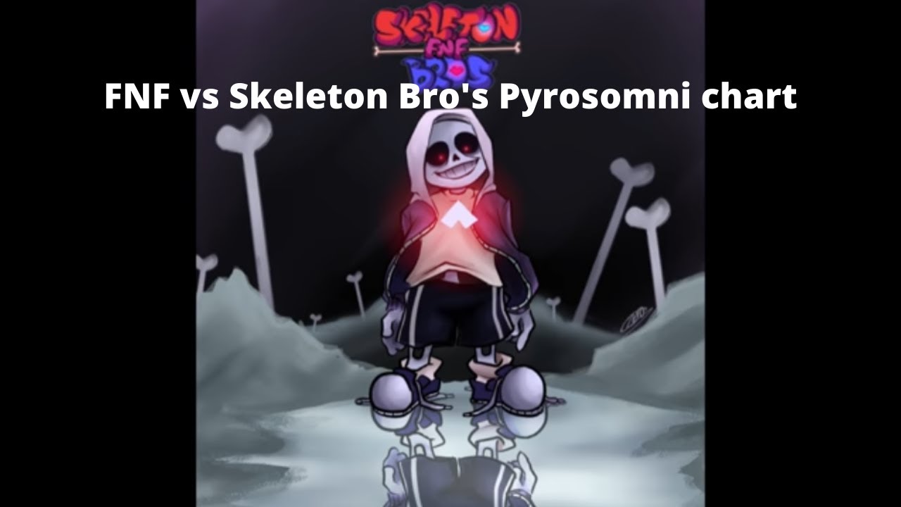 FNF vs Skeleton Bro's Pyrosomni chart - YouTube