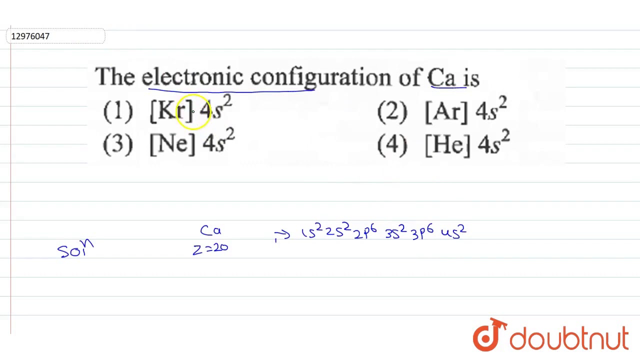 The electronic configuration of Ca is - YouTube