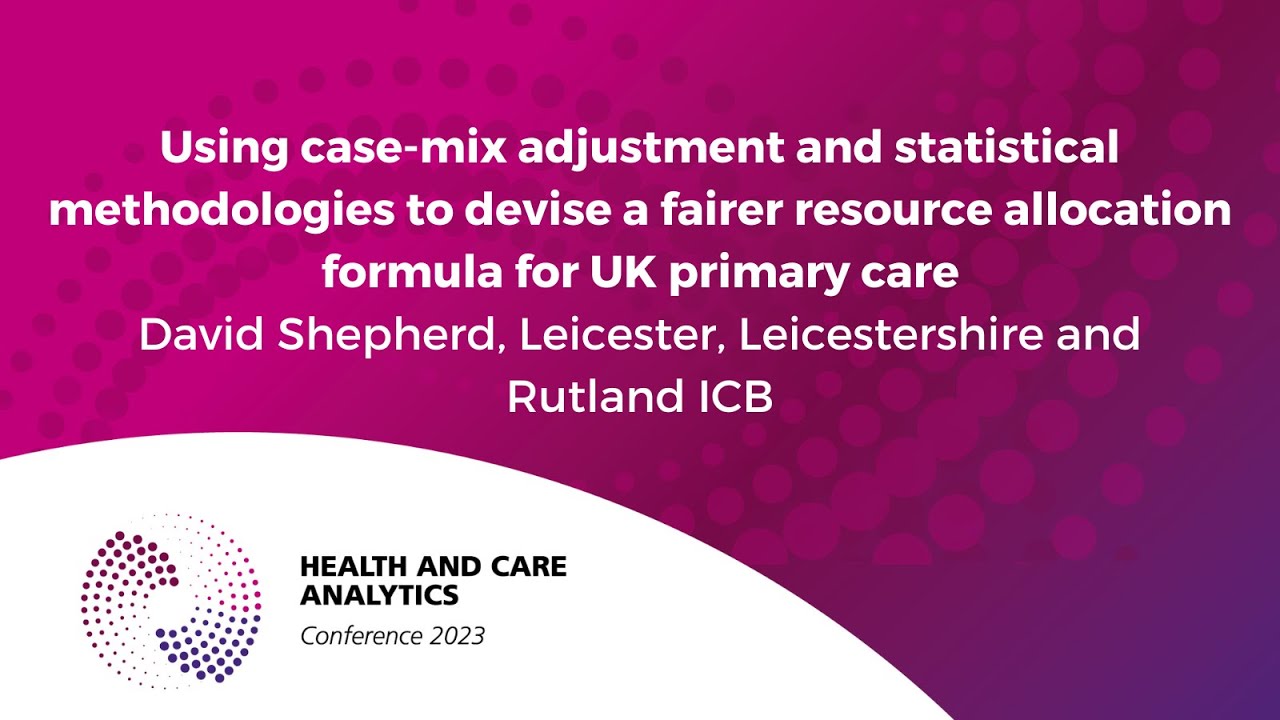 Devising a fairer resource allocation formula for UK primary care - YouTube
