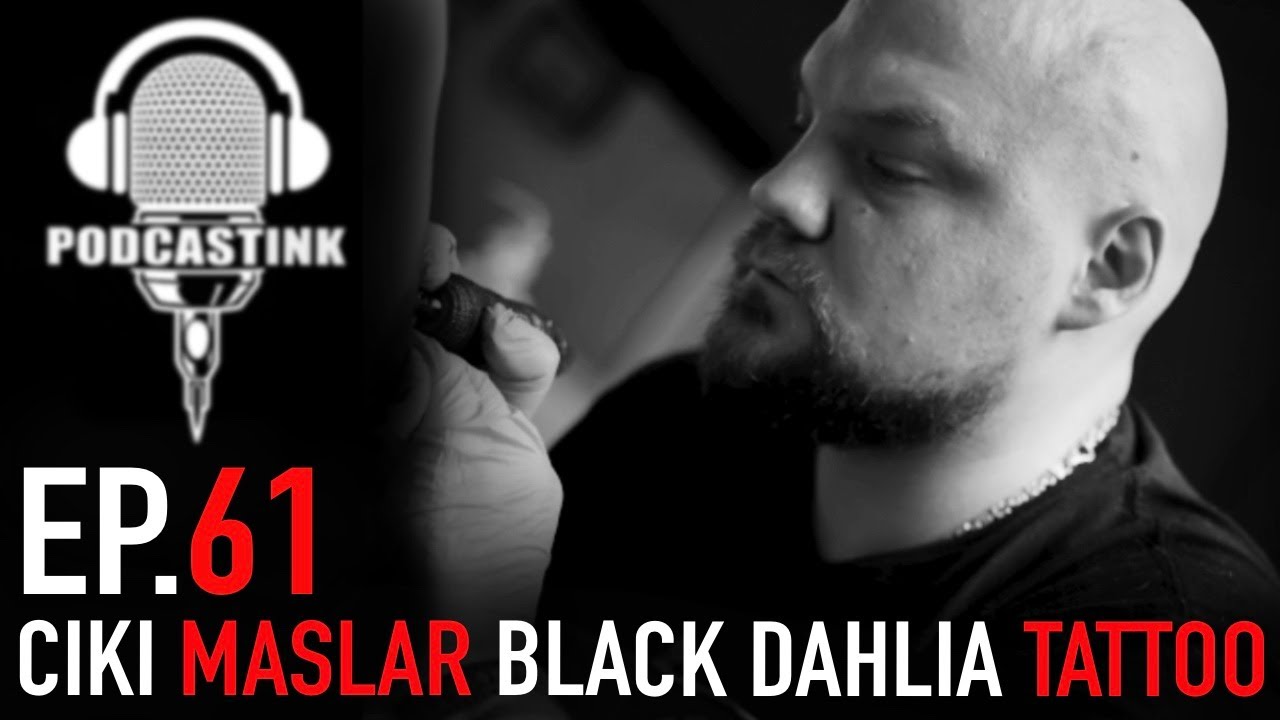 Podcastink 061 - Ciki Maslar Black Dahlia Tattoo - YouTube