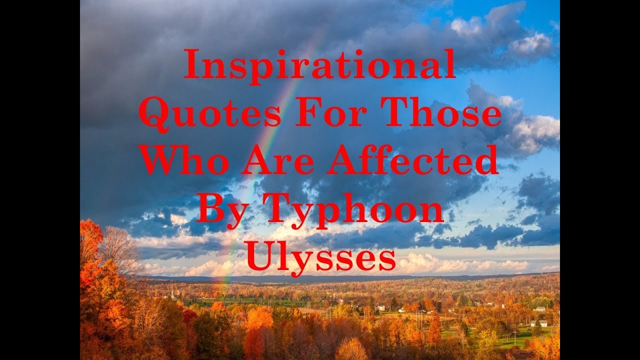 Inspiration Quotes For Those Affected By Typhoon Ulysses - YouTube