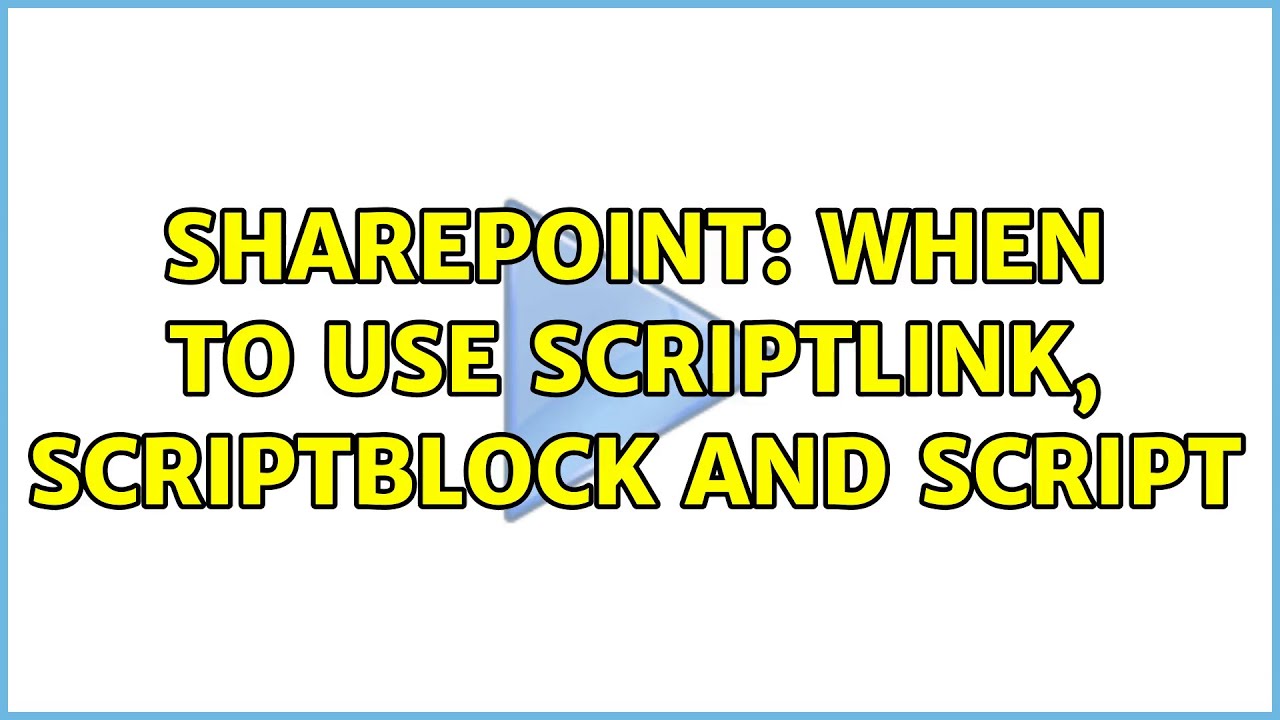 Sharepoint: When to use scriptlink, scriptblock and script (2 Solutions ...