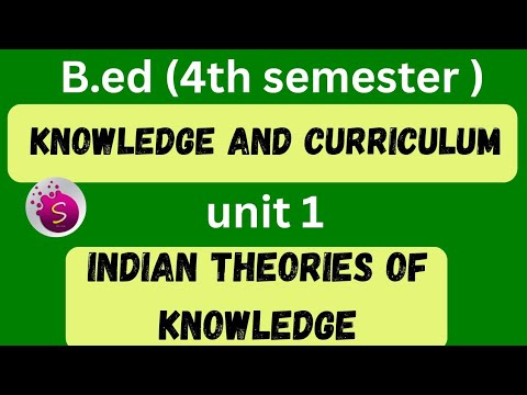 Indian theories of knowledge/ unit 1 / b.ed / knowledge and curriculum ...