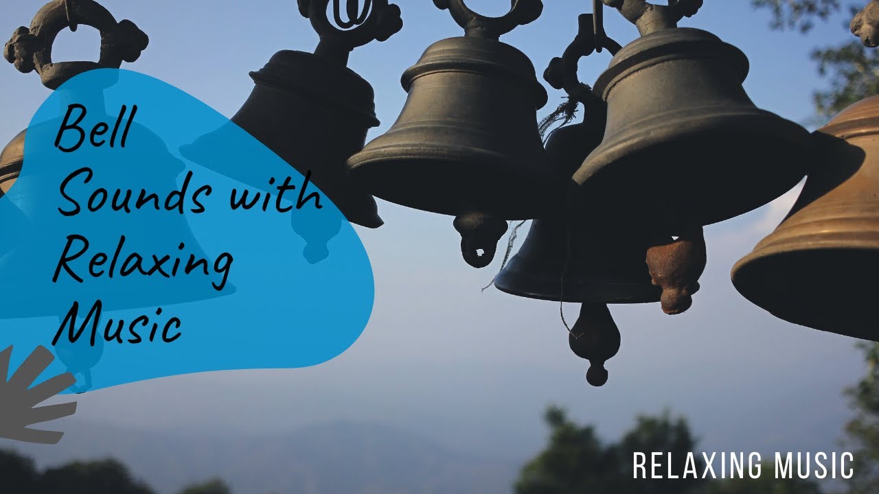 The Bell Sounds with Relaxing Music - YouTube