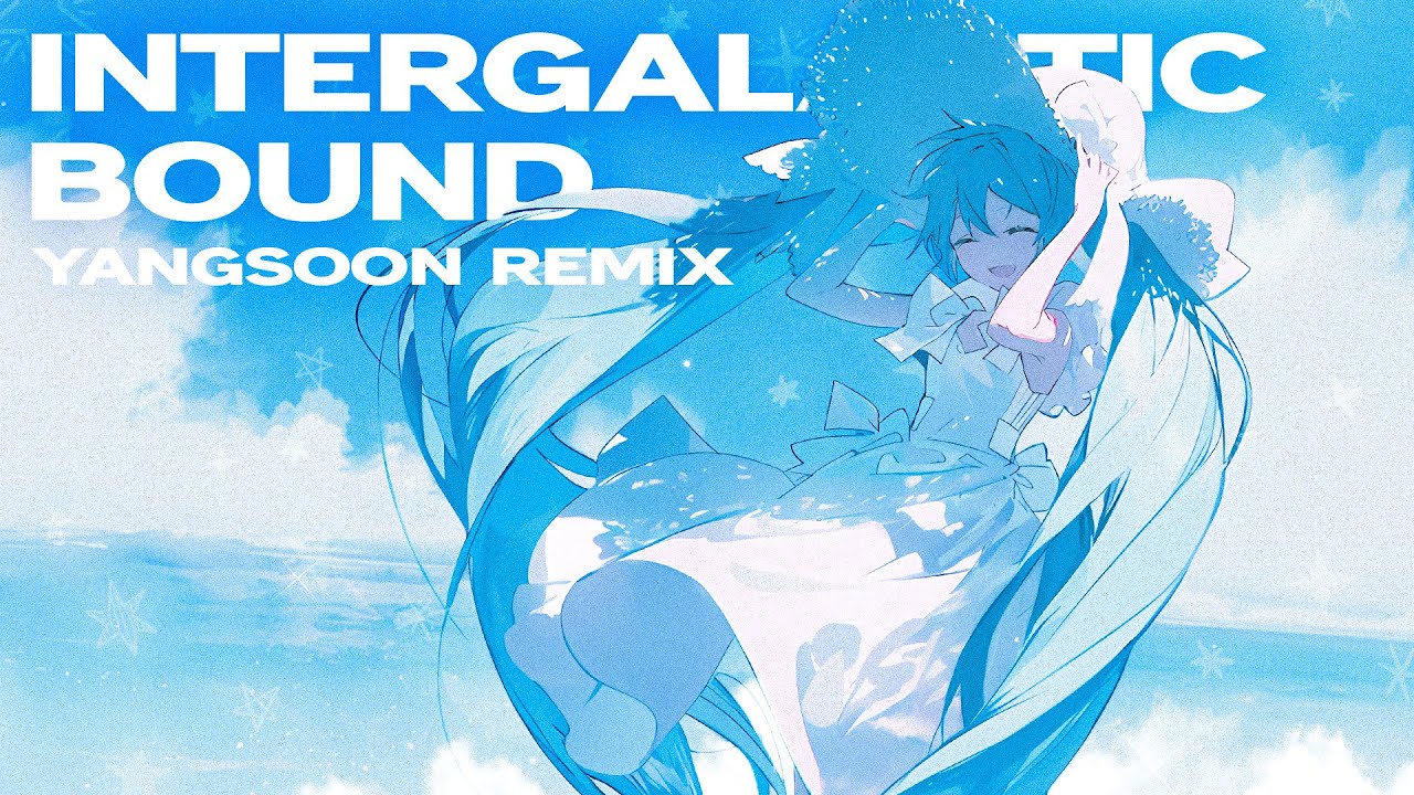 Yunosuke & CircusP ft. Hatsune Miku - Intergalactic Bound (yangsoon remix) - YouTube