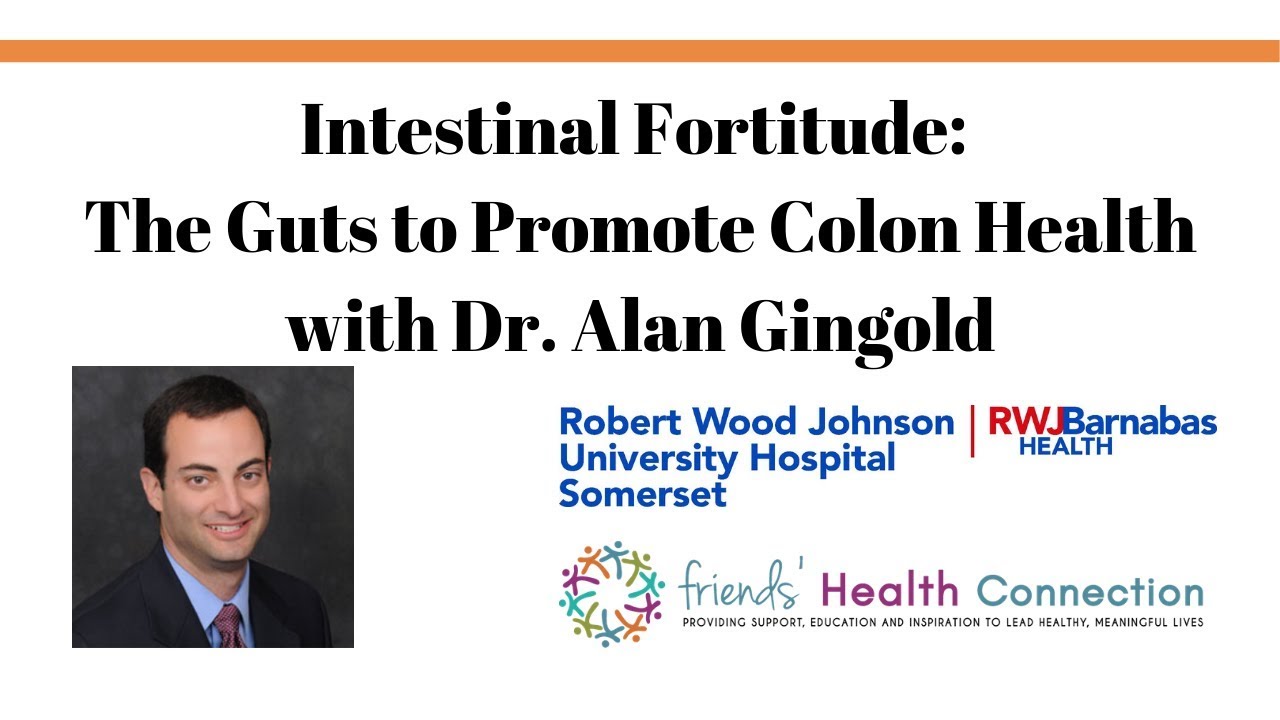 Intestinal Fortitude: The Guts to Promote Colon Health with Dr. Alan ...
