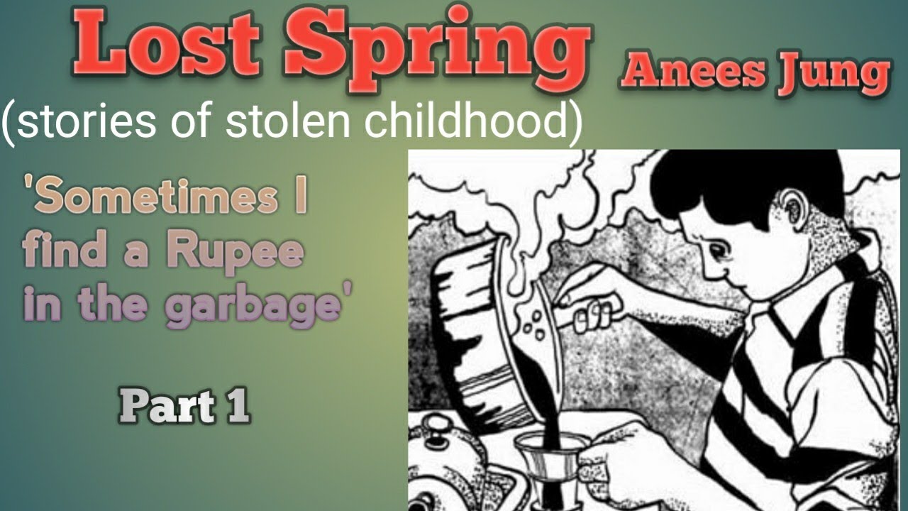 Lost Spring Explanation Class 12th Flamingo YouTube Lost Spring Explanation Class 12th Flamingo YouTube