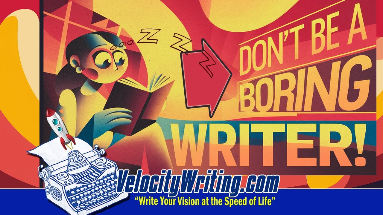 Don't Be a Boring Writer! - YouTube
