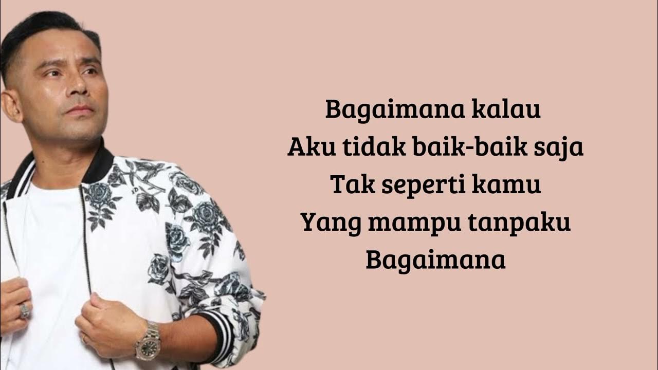Judika - Bagaimana Kalau Aku Tidak Baik Baik Saja (Lirik Lagu) - YouTube
