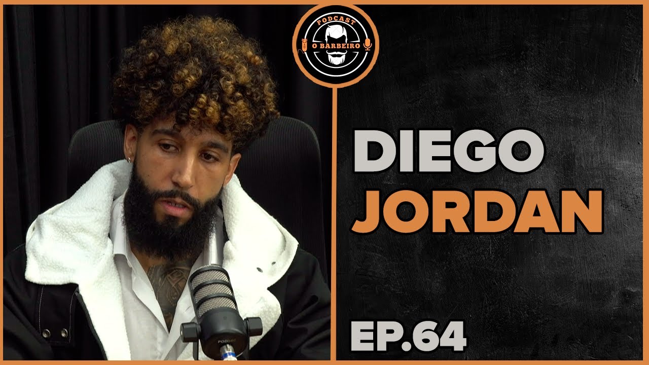 O Barbeiro Podcast #64 - Diego Jordan - YouTube