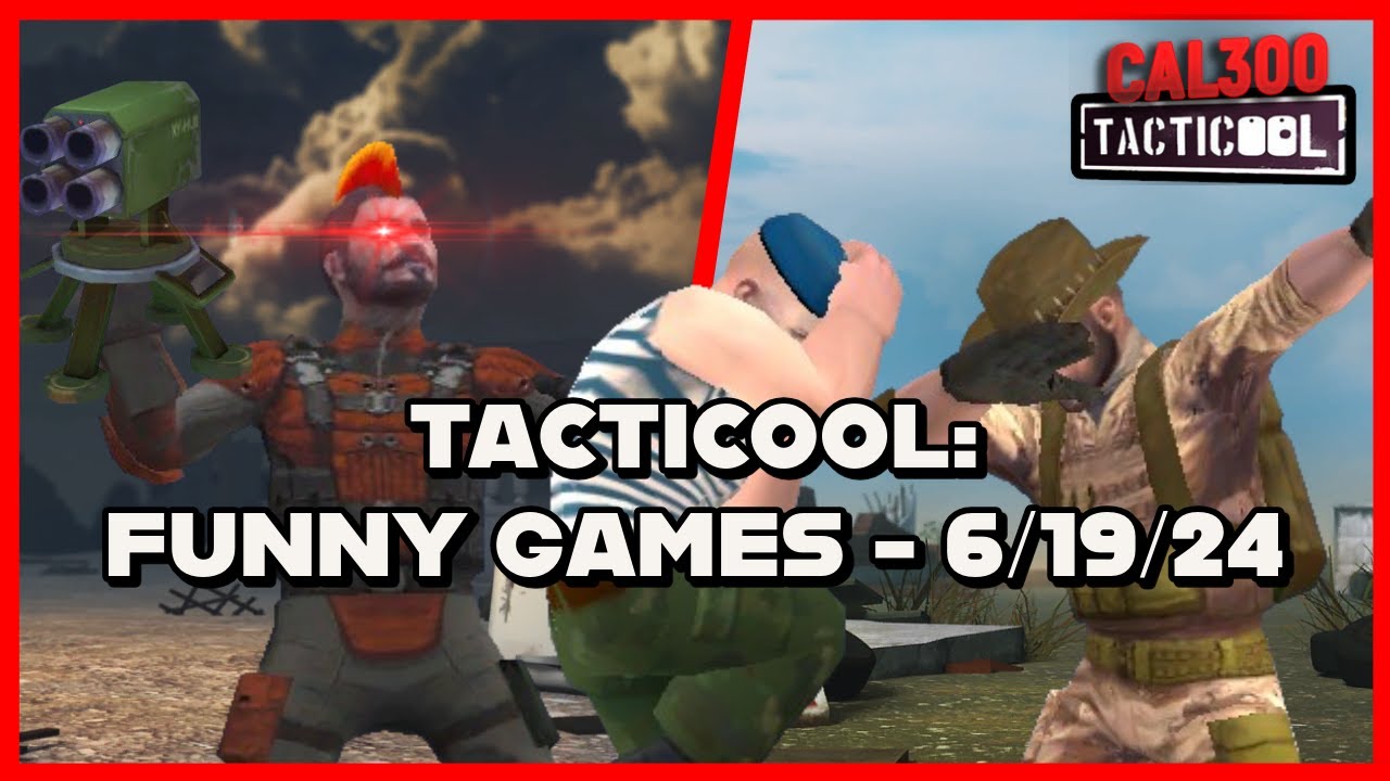 TACTICOOL: Funny Games (6/19/24) - YouTube