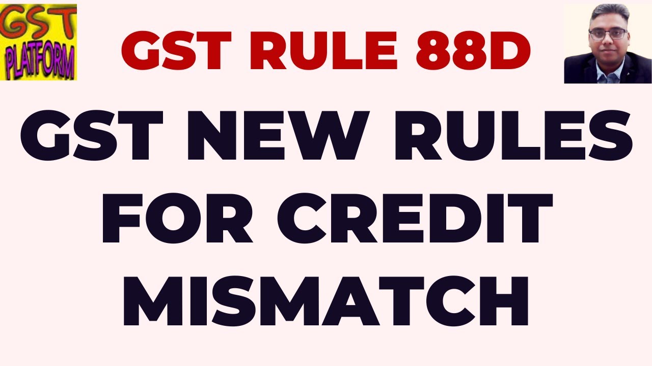 NEW GST RULE FOR GST RETURN FILING MISMATCH | GST RULE 88D FOR CREDIT ...