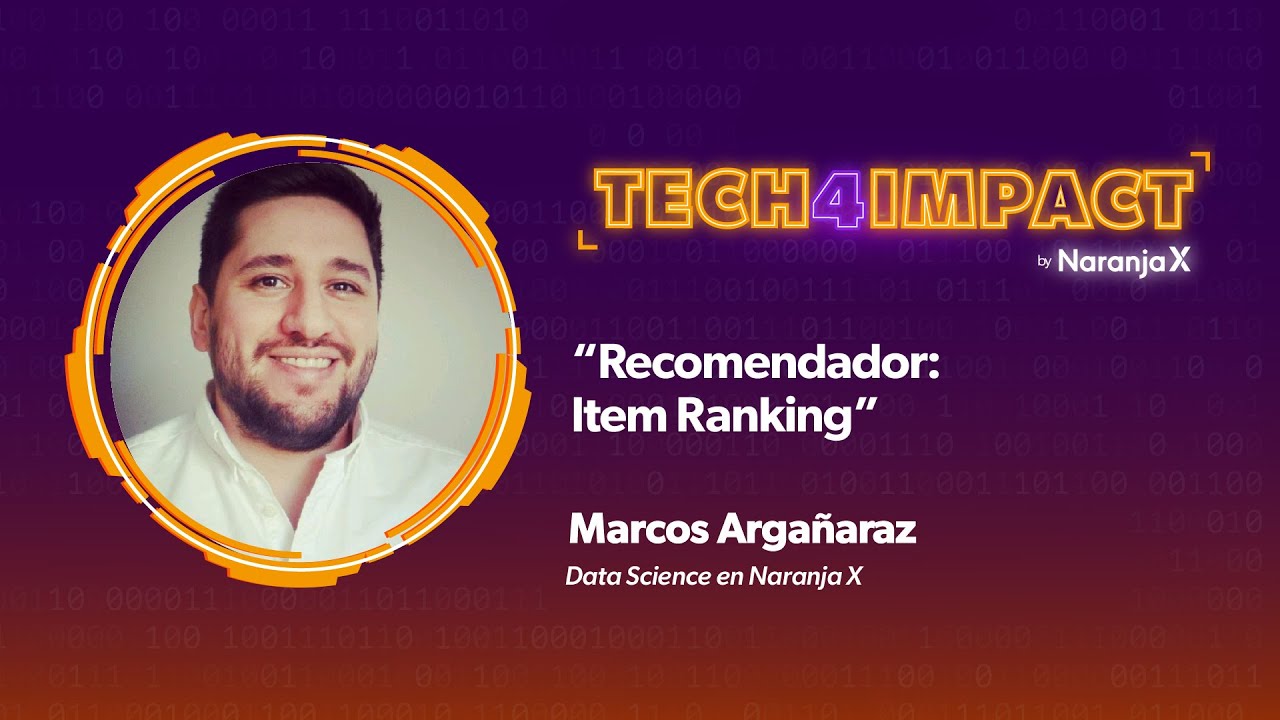 Recomendador: Item Ranking | Marcos Argañaraz | Tech4Impact - YouTube