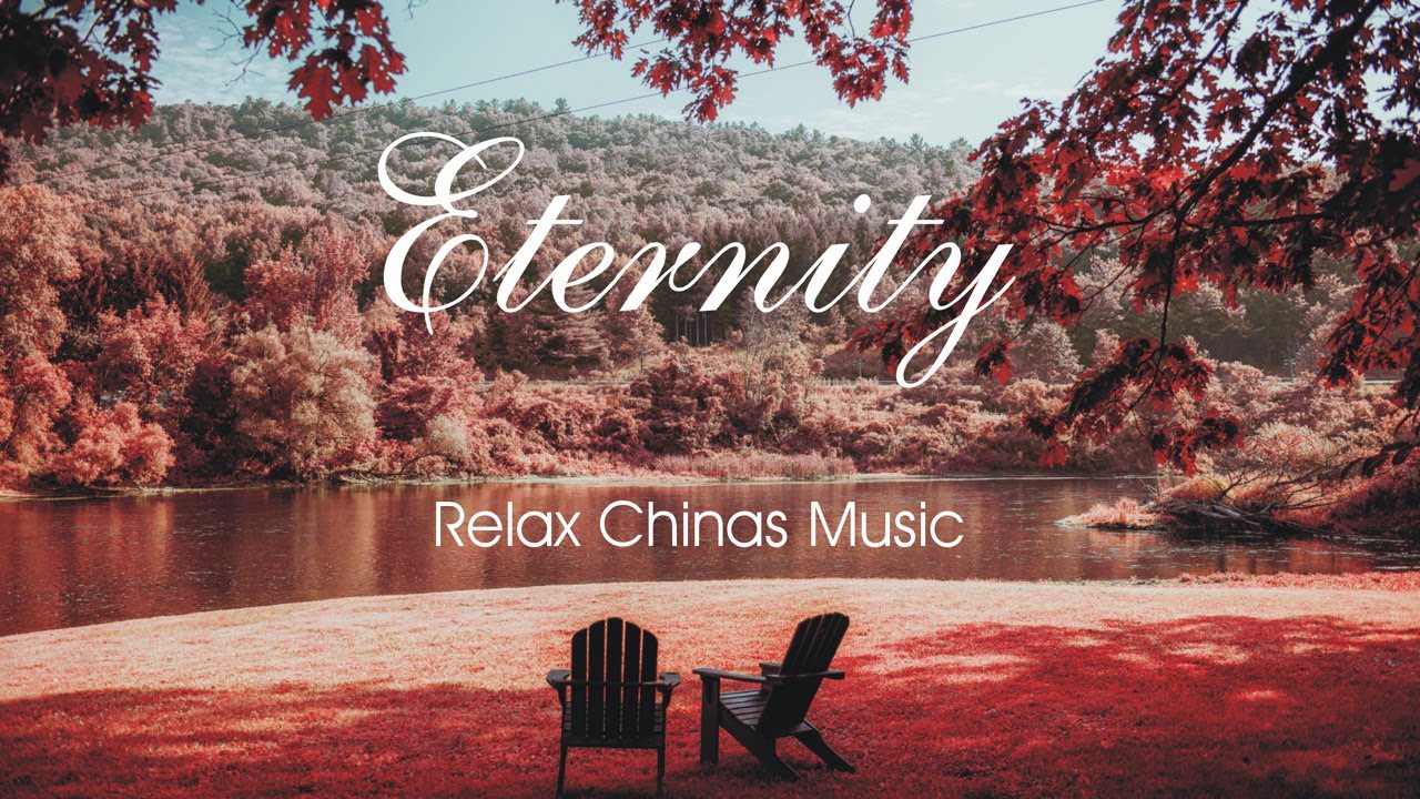 ETERNITY / Chinese music / Chinese nature - YouTube