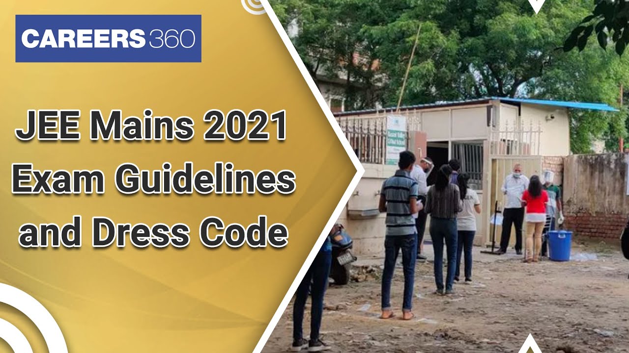 JEE Mains 2021 Exam Day Guidelines and Dress Code | Do Not Miss! 🔥🔥🔥 ...