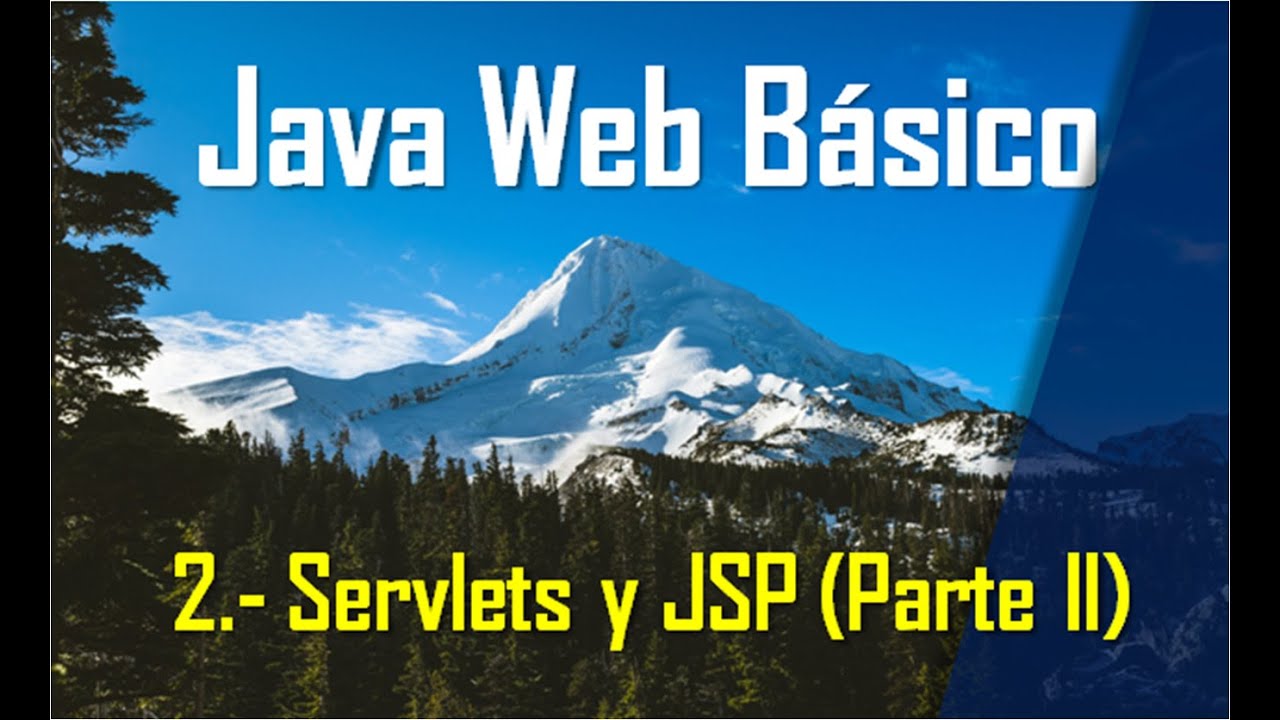 Curso Java Web Básico. 2.- Servlets y JSP (Parte II). - YouTube