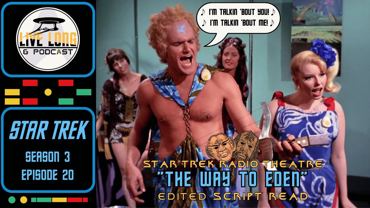 Star Trek Radio Theatre E50: "The Way to Eden" (TOS) Edited Script Read ...