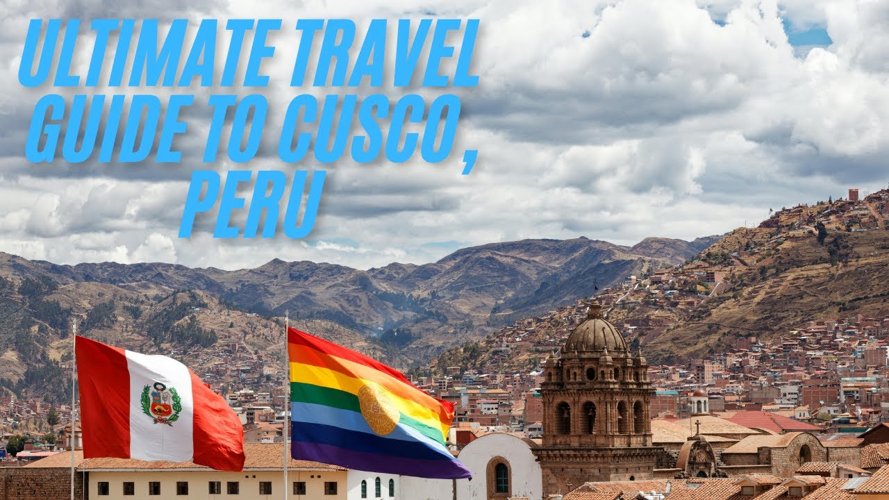 Your Ultimate Cusco Peru Itinerary | Complete Travel Guide - YouTube