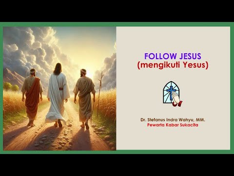 FOLLOW JESUS (MENGIKUTI YESUS) - YouTube