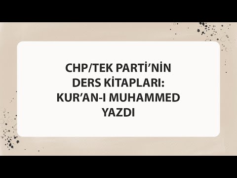 CHP/TEK PARTİ’NİN DERS KİTAPLARI: KUR’AN-I MUHAMMED YAZDI