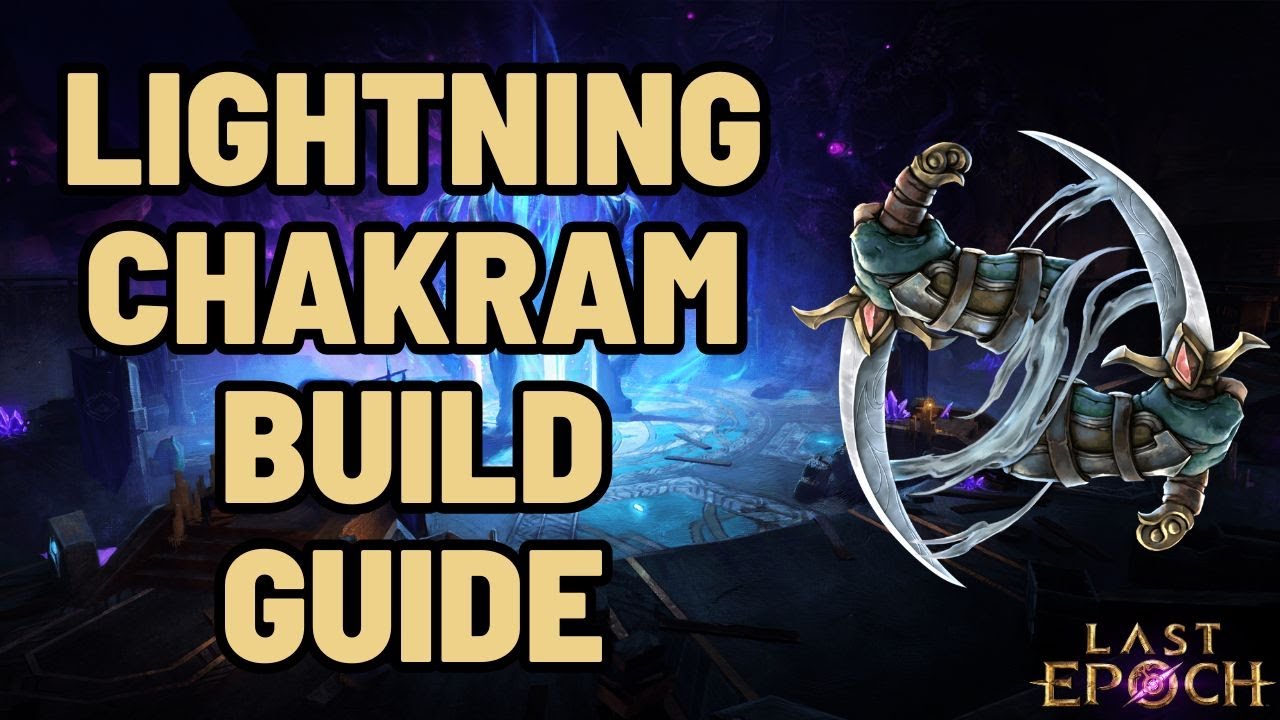 Last Epoch | Low Life Lightning Chakram Bladedancer Build Guide ...