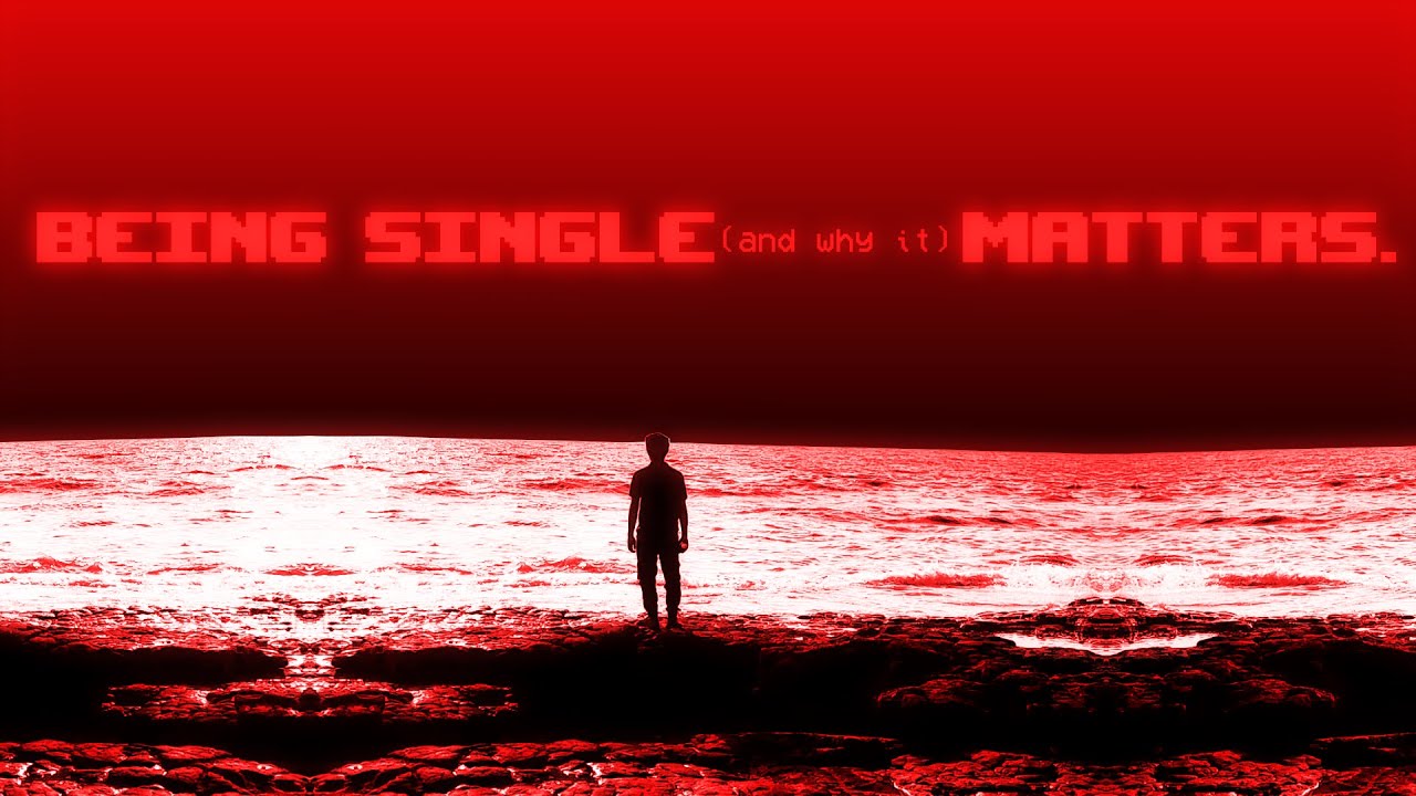 Being Single On Valentine's (And Why It) Matters. - YouTube