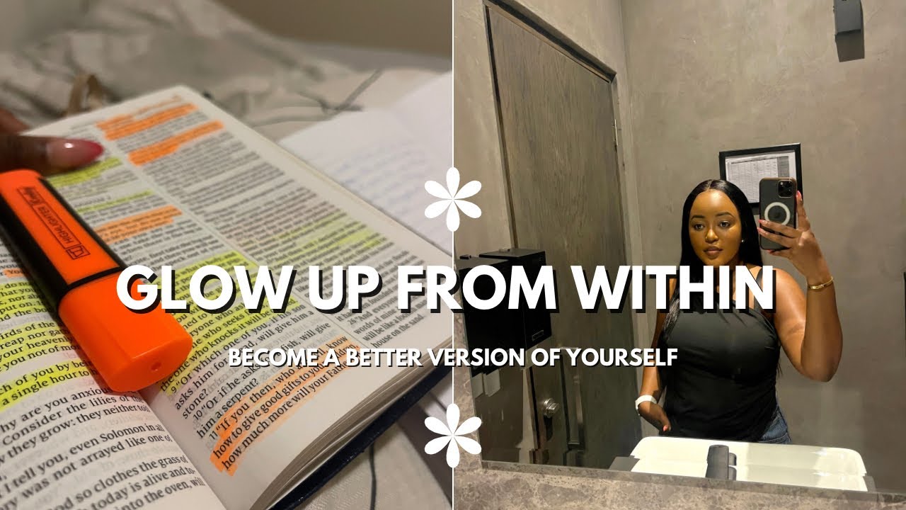 Glow up from within || How to love yourself from the inside out - YouTube