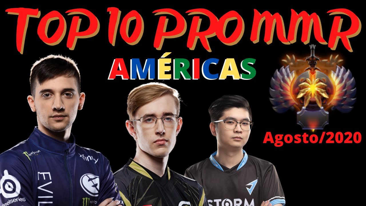 TOP 10 MMR RANK Pro Players Divisão Américas - Dota 2 (Agosto/2020 ...