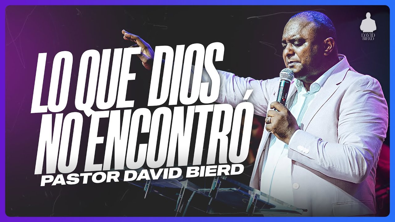 Pastor David Bierd | MENSAJE DE ARREPENTIMIENTO | Lo Que Dios No ...