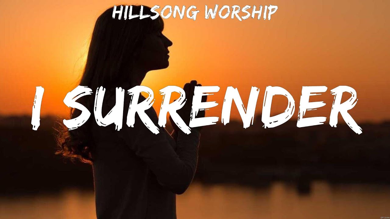 I Surrender - Hillsong Worship (Lyrics) - Shoulders, Do It Again, God ...