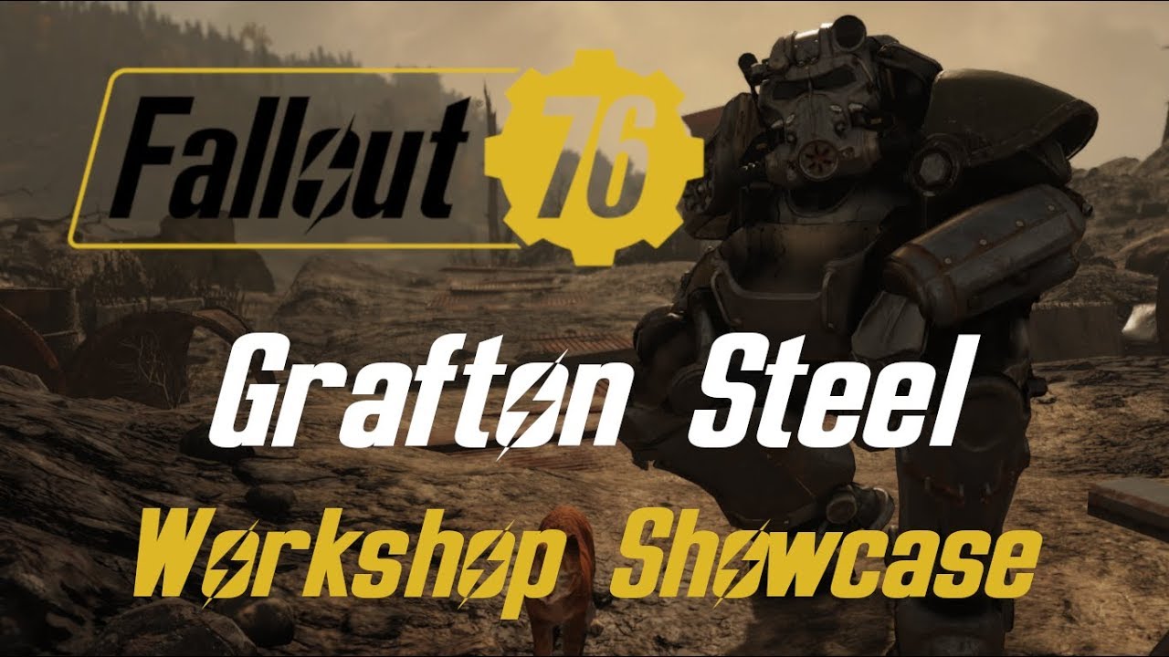 Grafton Steel - Fallout 76 Workshop Showcase - YouTube