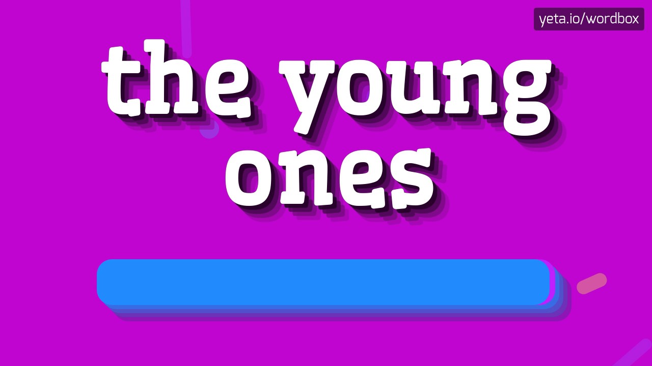 THE YOUNG ONES HOW TO PRONOUNCE IT YouTube the-young-ones-how-to-pronounce-it-youtube