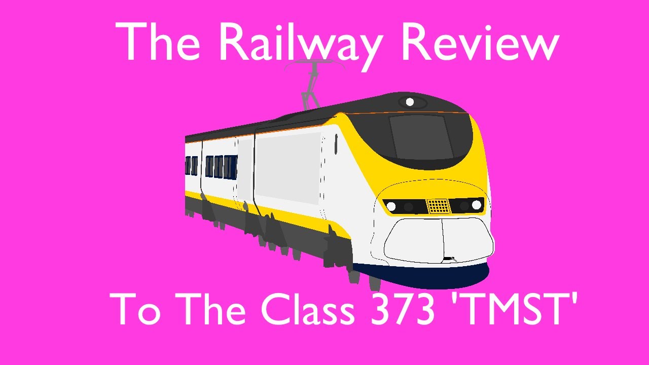 The Railway Review To The Class 373 'TMST' - YouTube