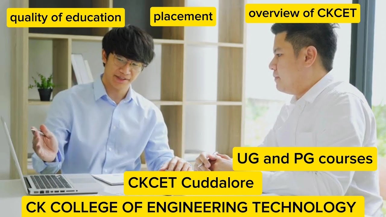 CK COLLEGE OF ENGINEERING AND TECHNOLOGY CUDDALORE / CKCET OVERVIEW ...