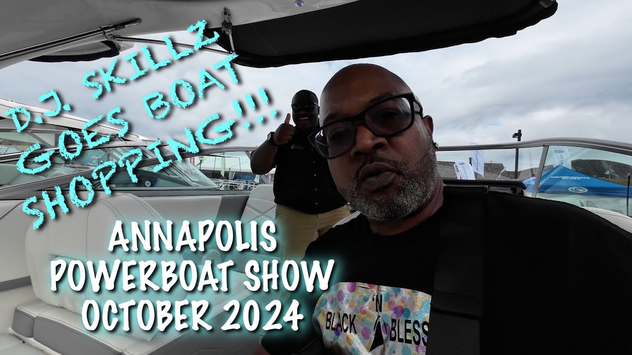 Go Boat Shopping With Dj Skillz At Annapolis Powerboat Show 2024 ...
