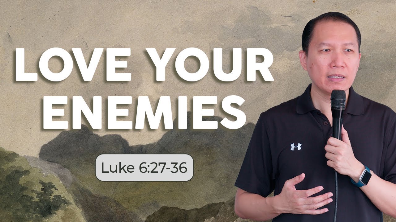 Love Your Enemies (Luke 6:27-36) - YouTube
