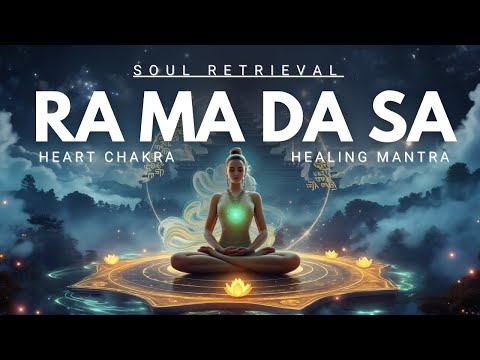 Ra Ma Da Sa | Soul Retrieval&Heart Chakra Healing Mantra #ramadasa # ...