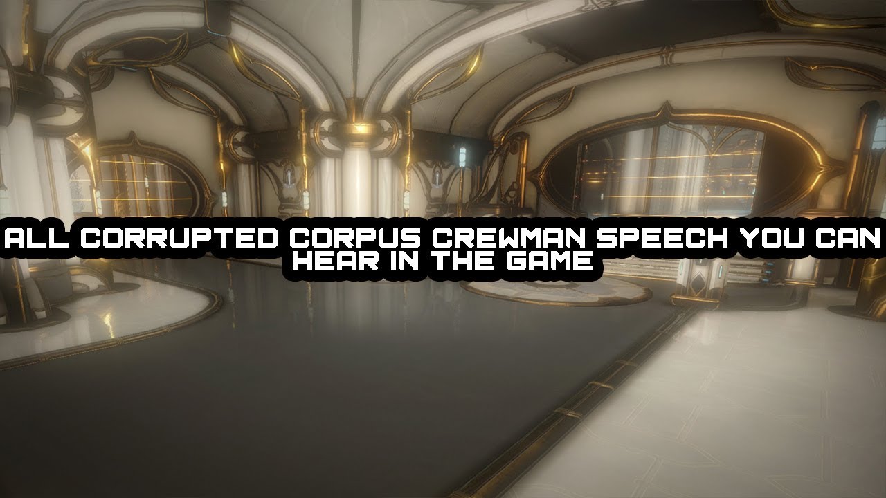 WARFRAME | CORRUPTED CORPUS CREWMAN SPEECH DURING THE GAME - YouTube