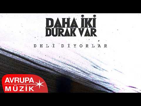 Daha İki Durak Var - Deli Diyorlar (Official Audio)