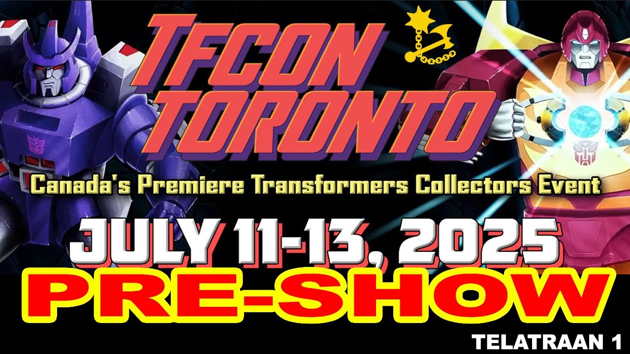 TFCON TORONTO 2025 PRE-SHOW #tfcon #tfcon2025 #tfcontoronto # ...
