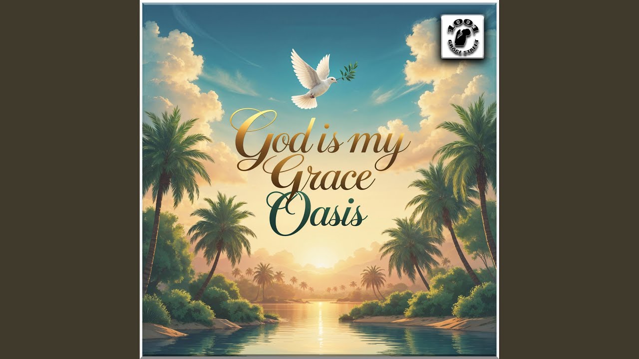 GOD Is My Grace Oasis - YouTube