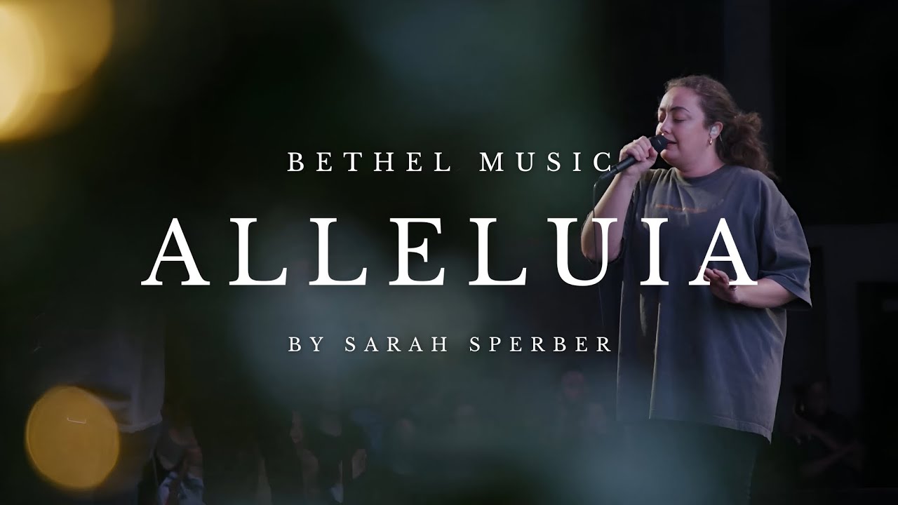 Alleluia — Sarah Sperber | Bethel Music - YouTube Music