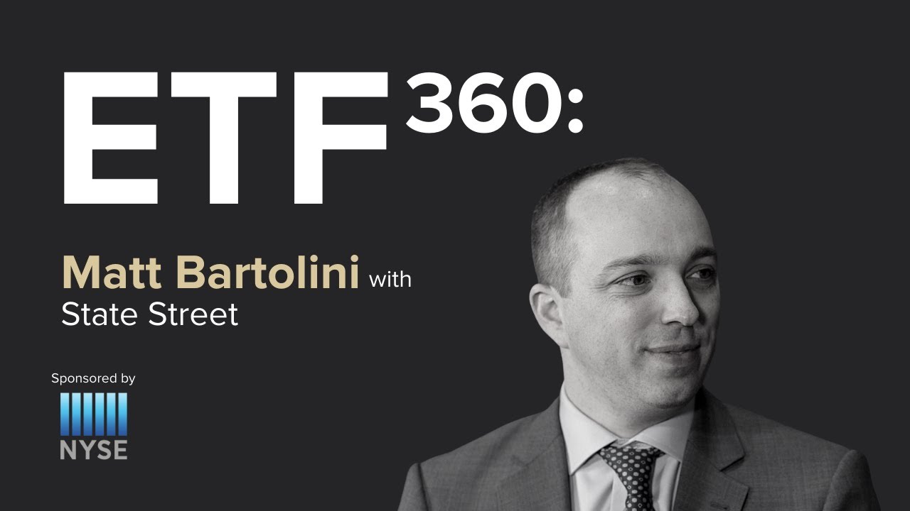 ETF 360: Matt Bartolini with State Street SPDR ETFs - YouTube