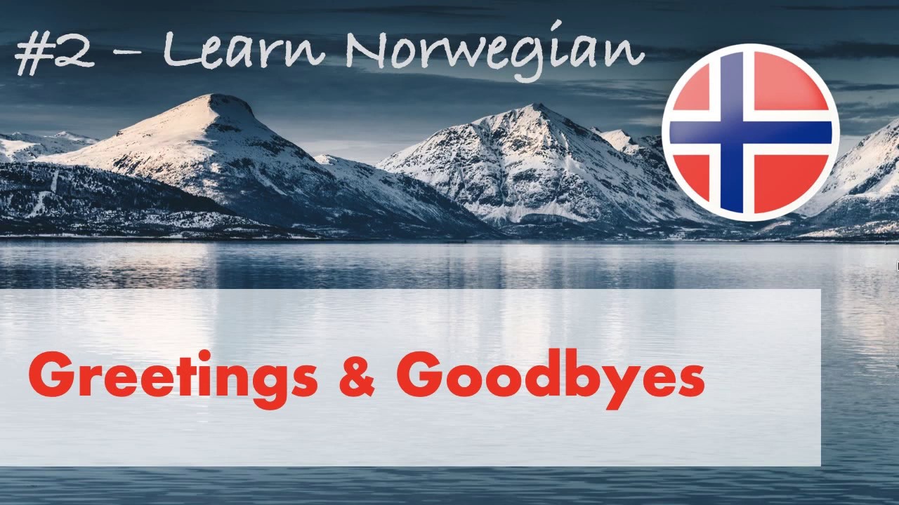 Learn Norwegian #2 - Greetings & Goodbyes - YouTube