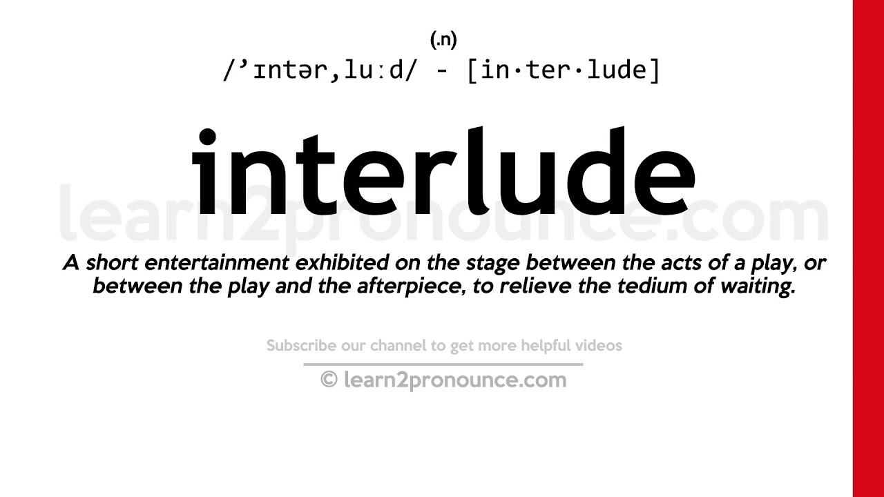 Pronunciation of Interlude | Definition of Interlude - YouTube