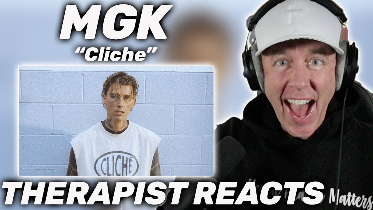 Therapist REACTS MGK - Cliché (Official Video) - YouTube