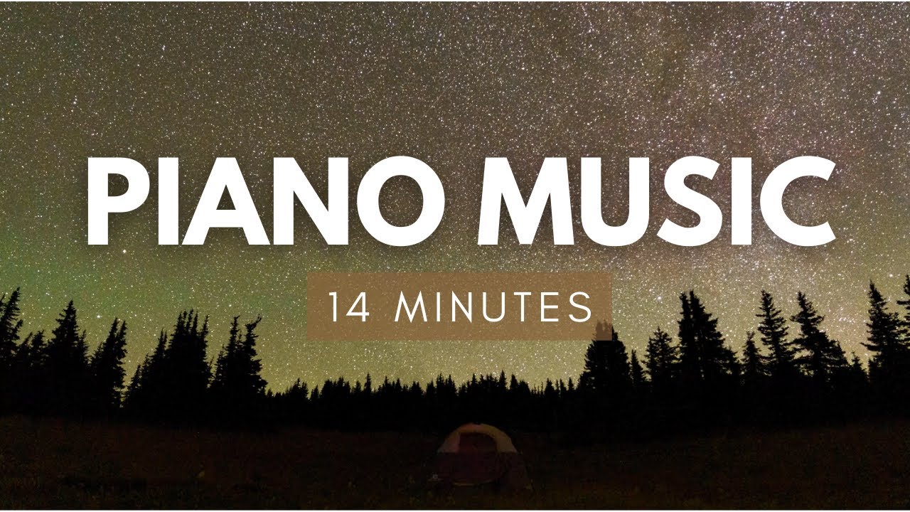 14 MINUTOS DE MÚSICA DE PIANO- 14 MINUTES PIANO MUSIC// RELAX ...