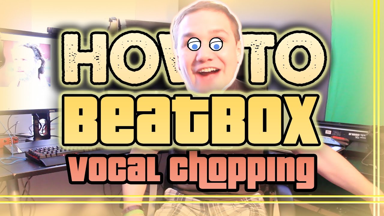 HOW TO BEATBOX! - Vocal Chopping (Beatbox Tips & Tricks) - YouTube